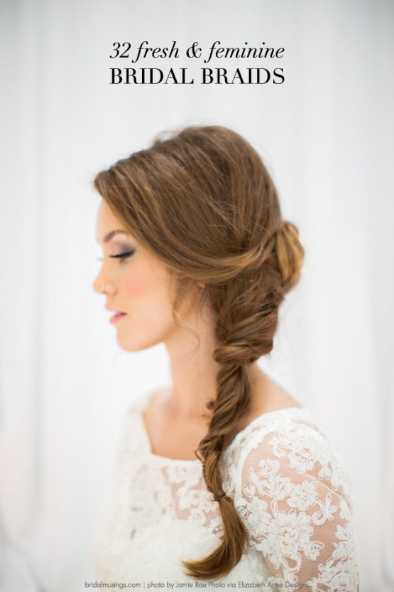 Wedding Hair Inspiration: 32 Fresh & Feminine Bridal Braids